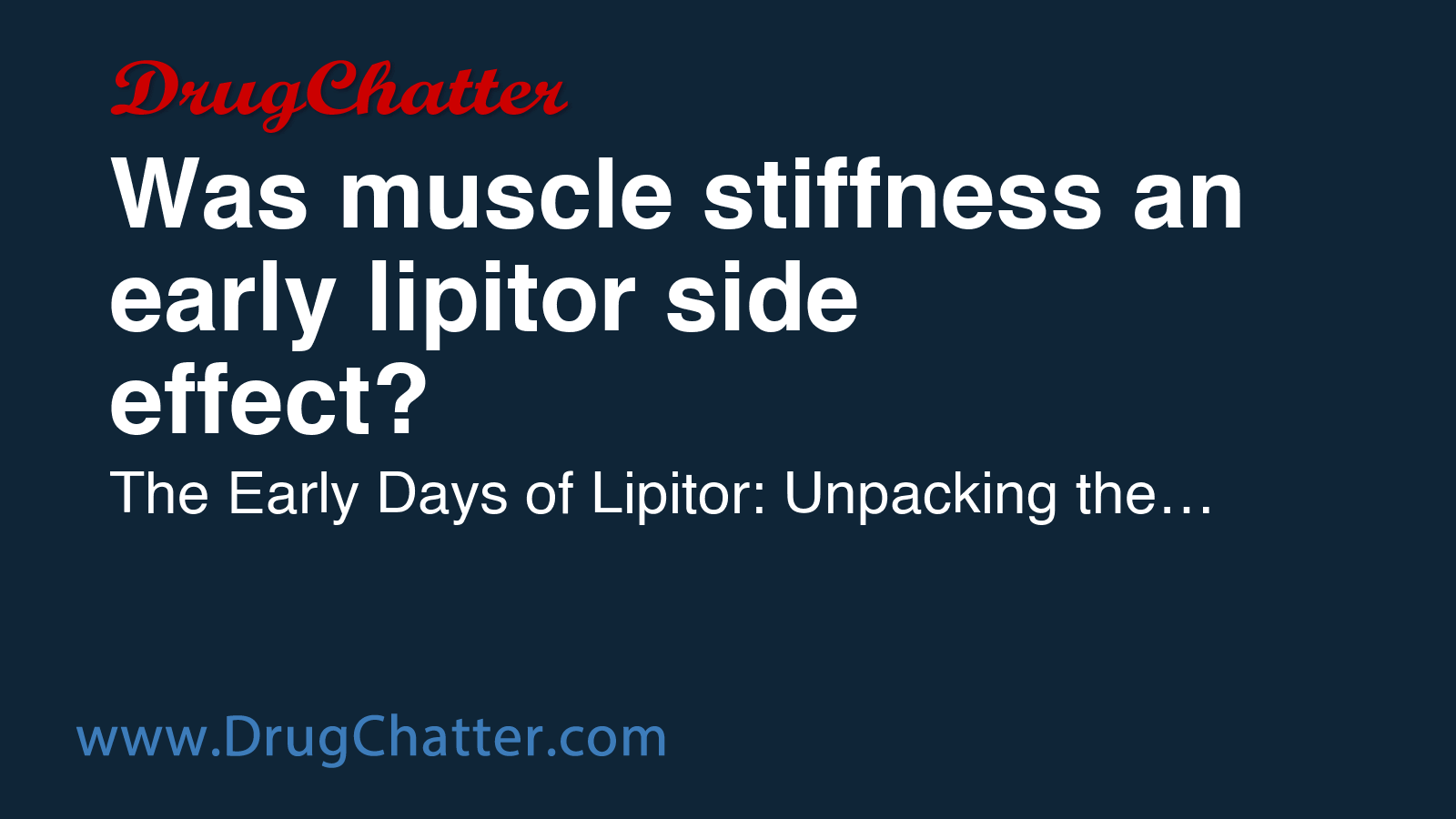 LIPITOR: Was muscle stiffness an early lipitor side effect - DrugChatter
