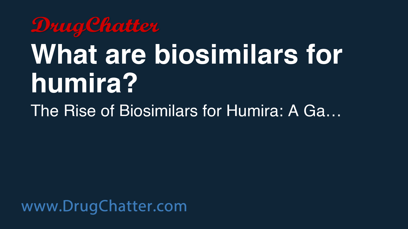 HUMIRA: What are biosimilars for humira? - DrugChatter