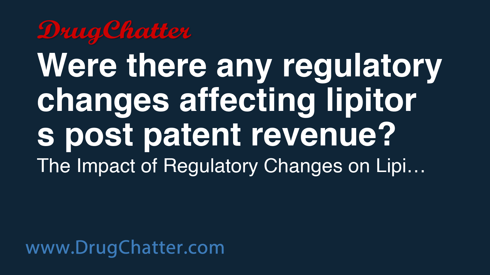 LIPITOR: Were there any regulatory changes affecting lipitor s post ...
