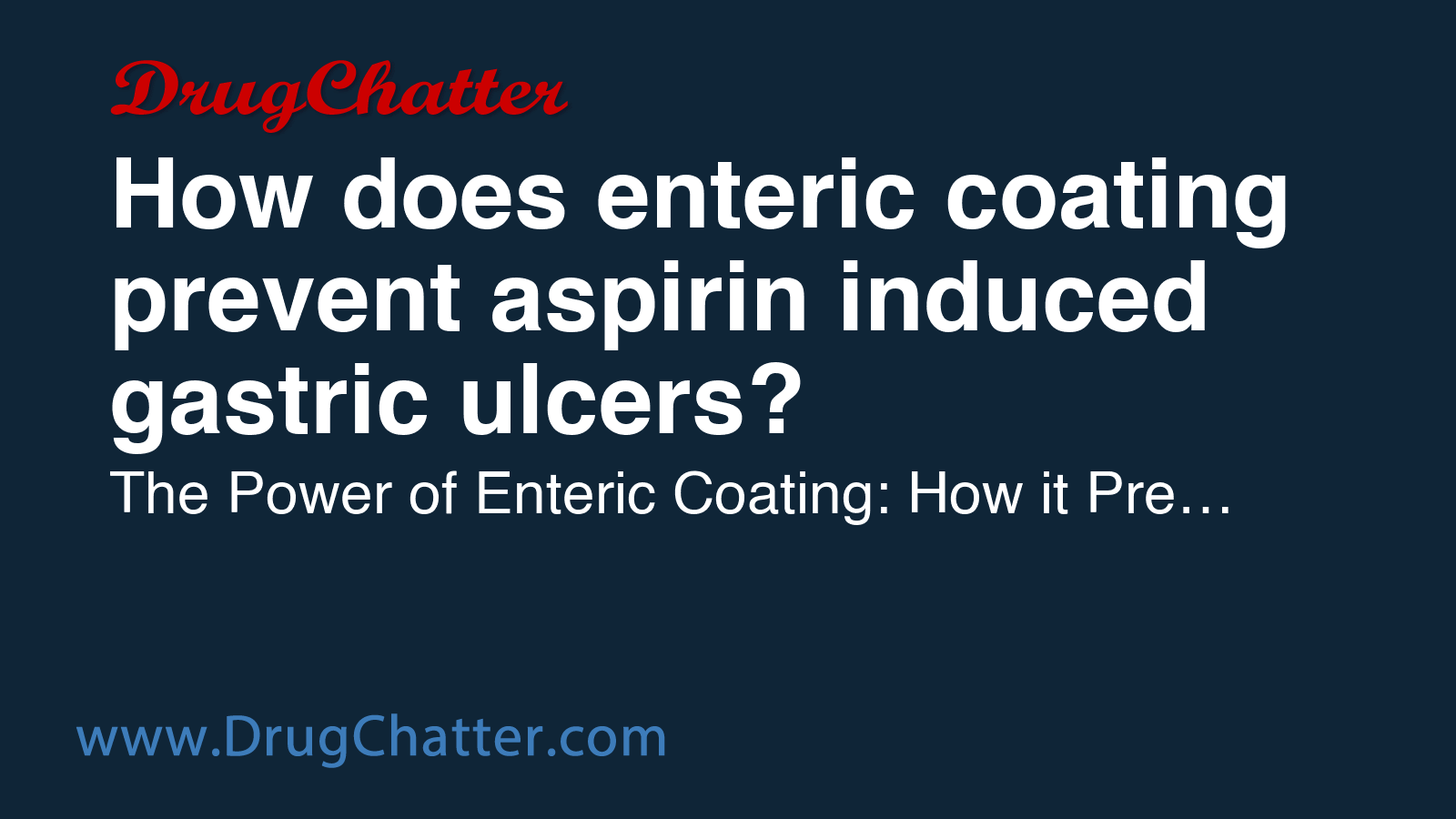 ASPIRIN: How does enteric coating prevent aspirin induced gastric ...
