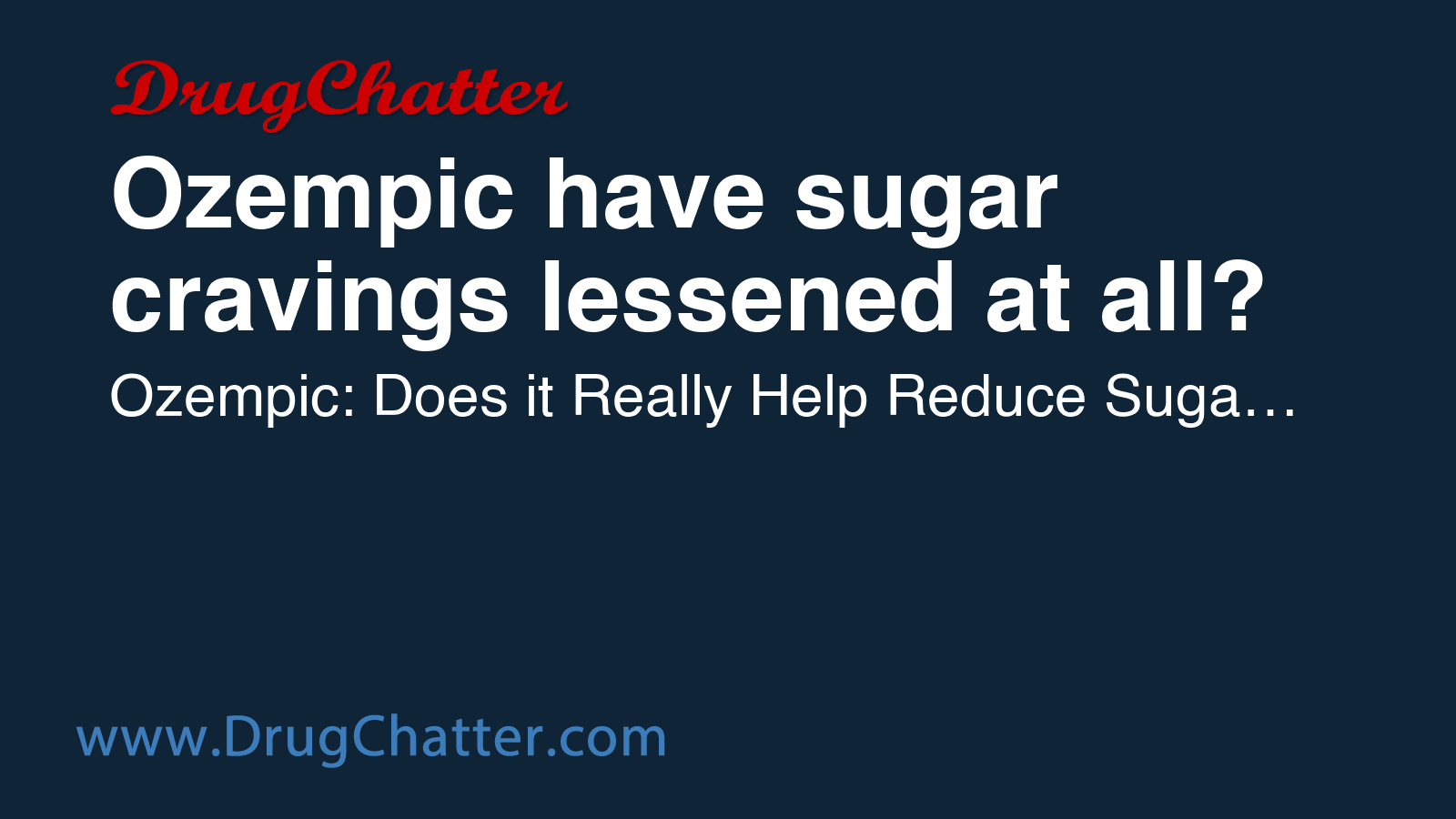 OZEMPIC: Ozempic have sugar cravings lessened at all - DrugChatter