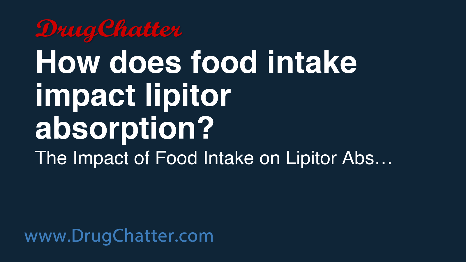 LIPITOR: How does food intake impact lipitor absorption - DrugChatter