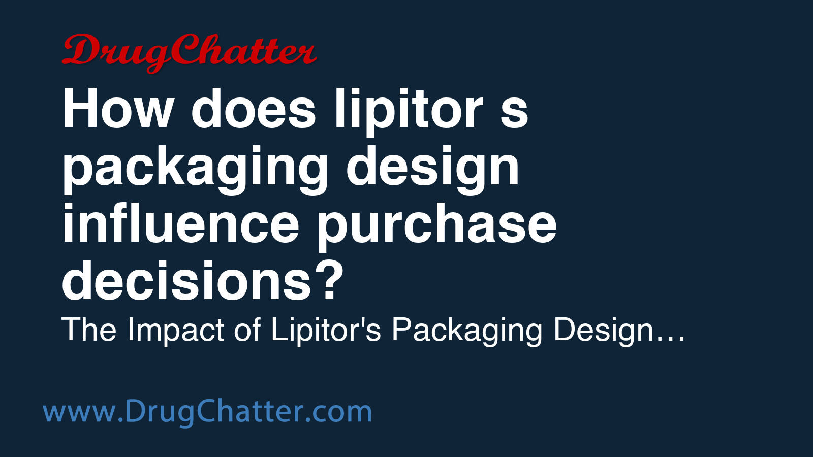 LIPITOR: How does lipitor's packaging design influence purchase ...
