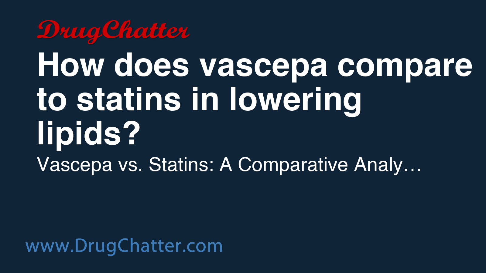 VASCEPA: How does vascepa compare to statins in lowering lipids ...