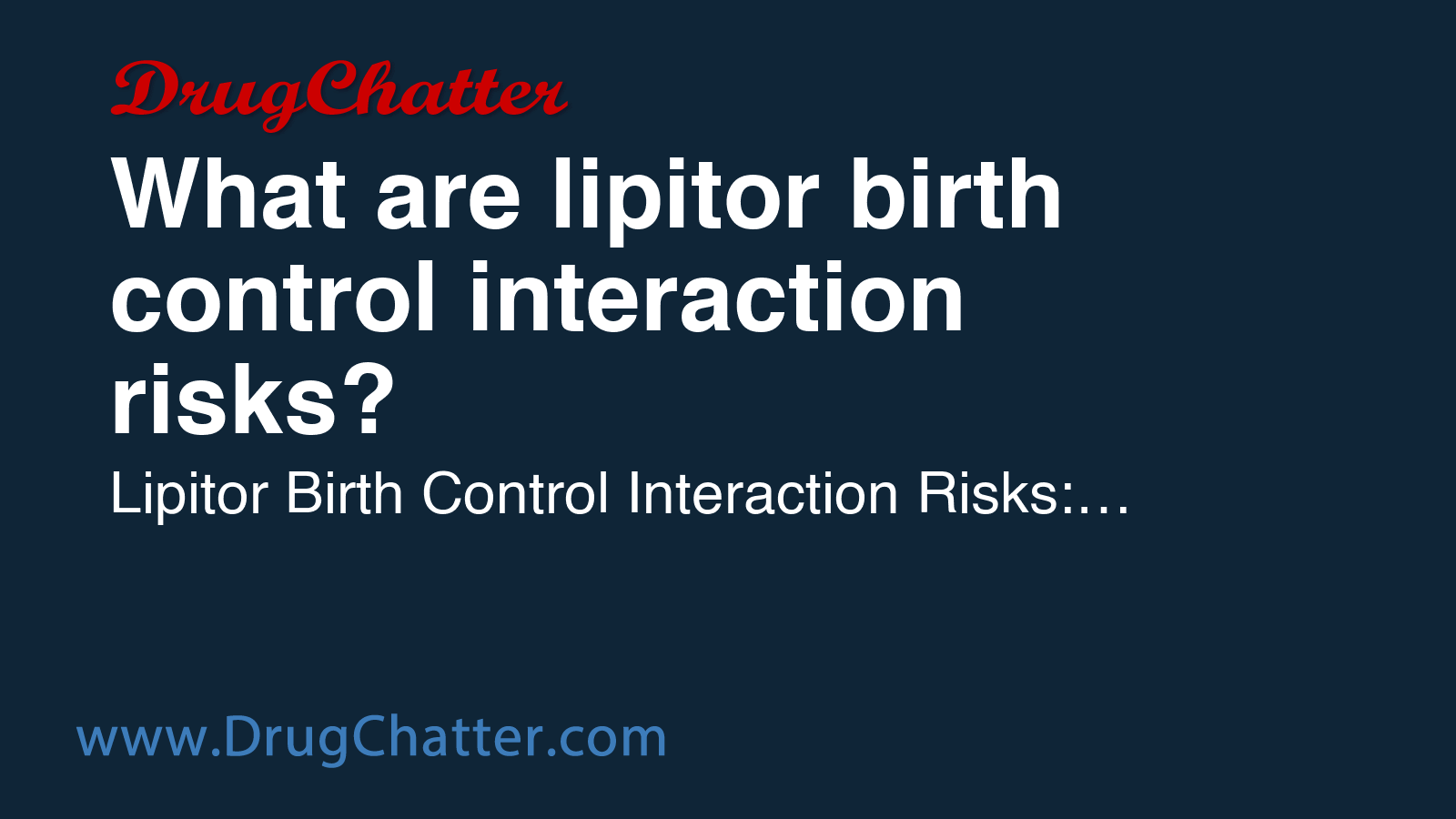 LIPITOR: What are lipitor birth control interaction risks? - DrugChatter