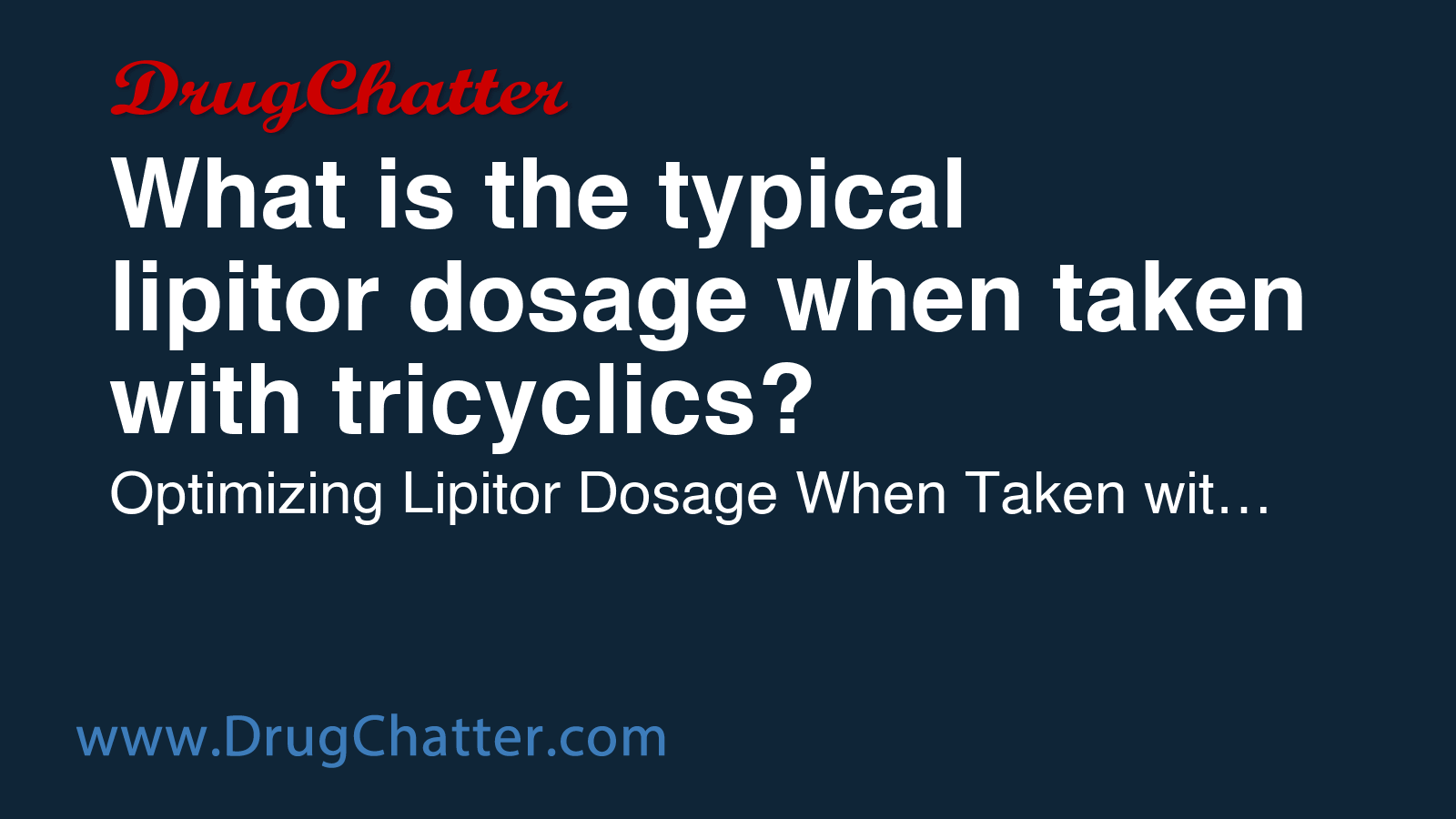 LIPITOR: What is the typical lipitor dosage when taken with tricyclics ...