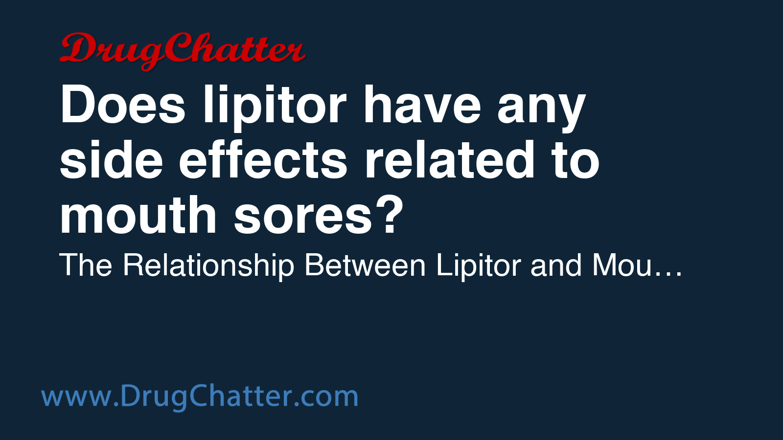 LIPITOR: Does lipitor have any side effects related to mouth sores ...