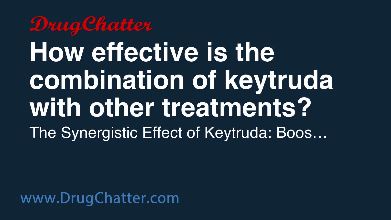 KEYTRUDA: How effective is the combination of keytruda with other ...