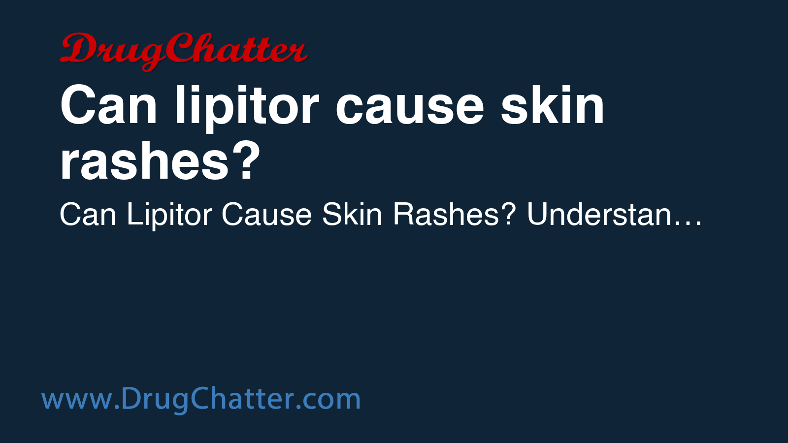 LIPITOR: Can lipitor cause skin rashes - DrugChatter