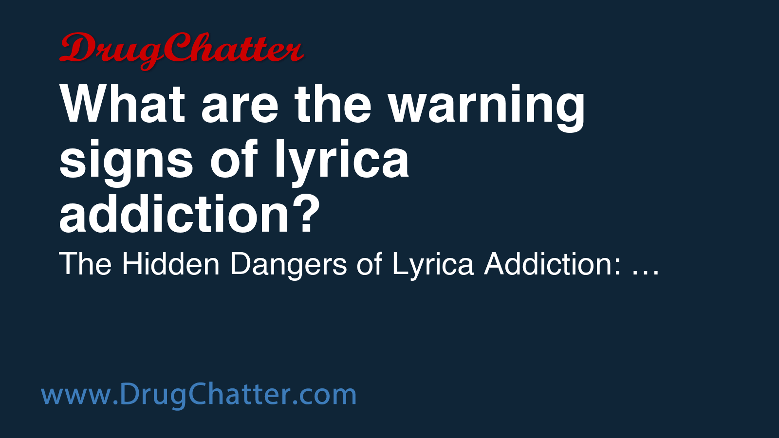 LYRICA: What are the warning signs of lyrica addiction - DrugChatter