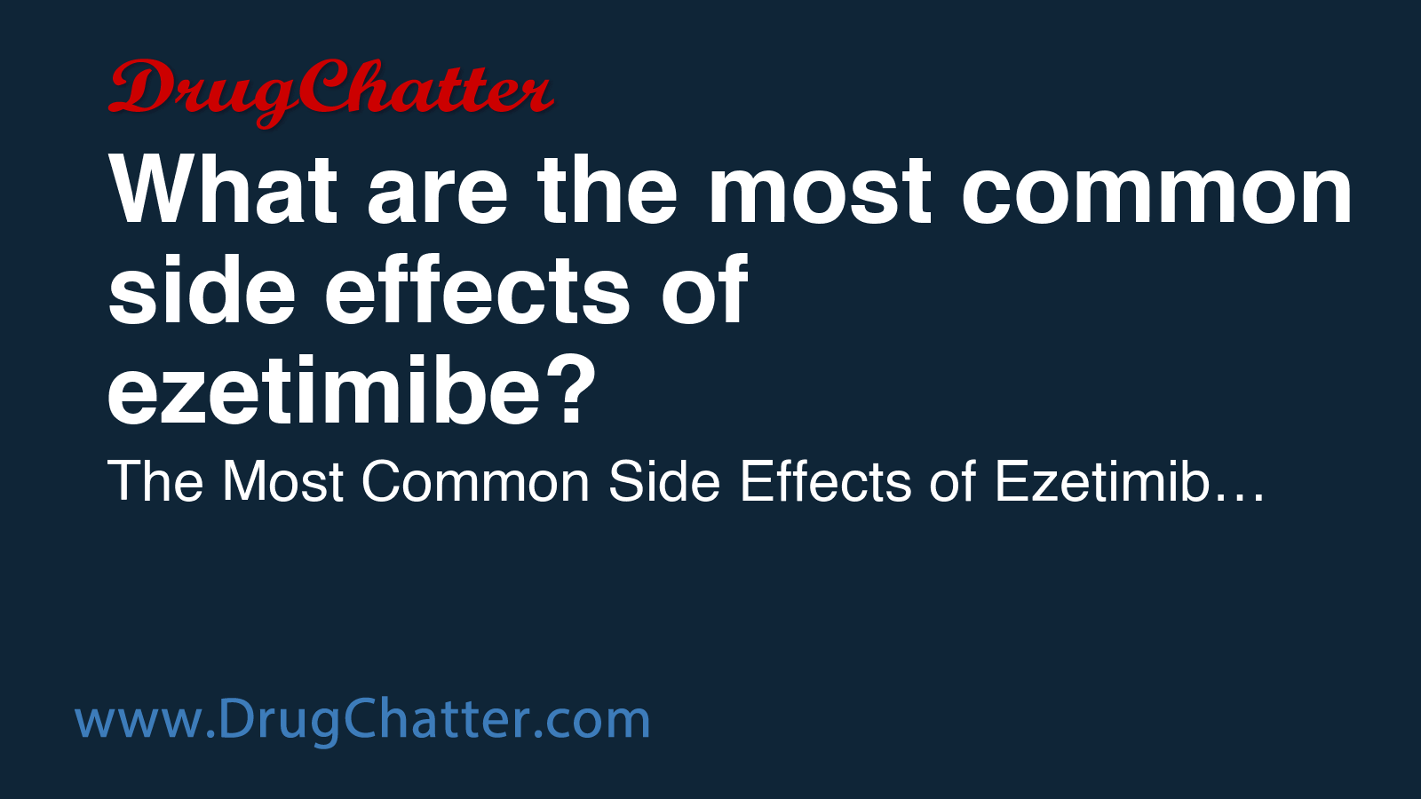 EZETIMIBE: What are the most common side effects of ezetimibe ...
