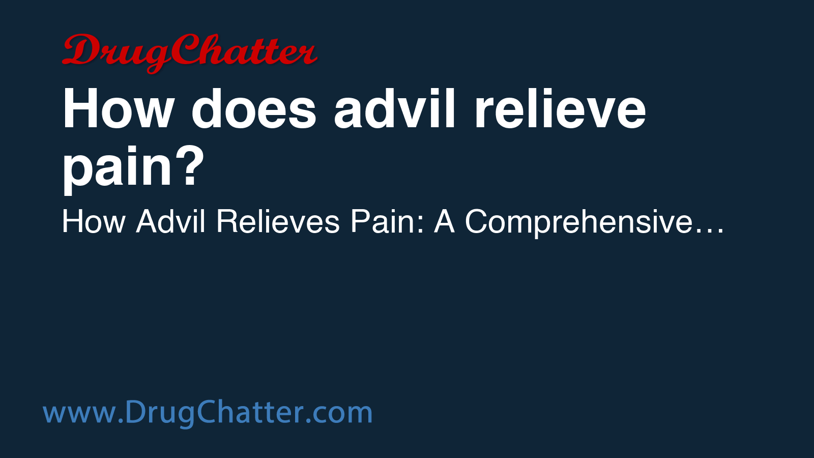 ADVIL: How does advil relieve pain - DrugChatter