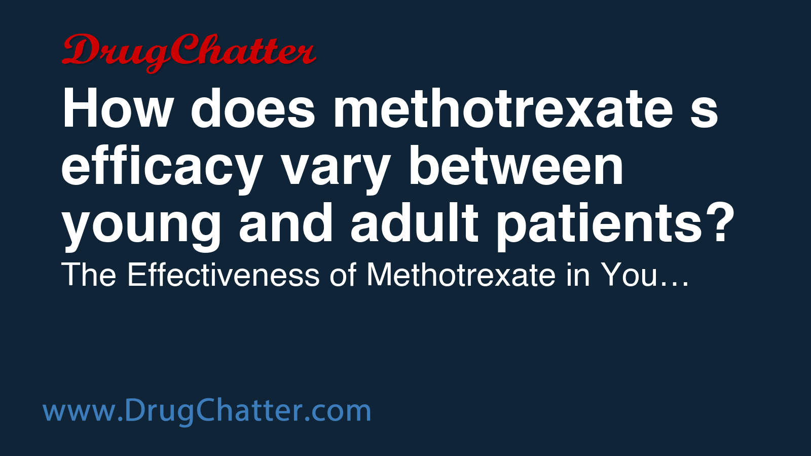 METHOTREXATE: How does methotrexate s efficacy vary between young and ...